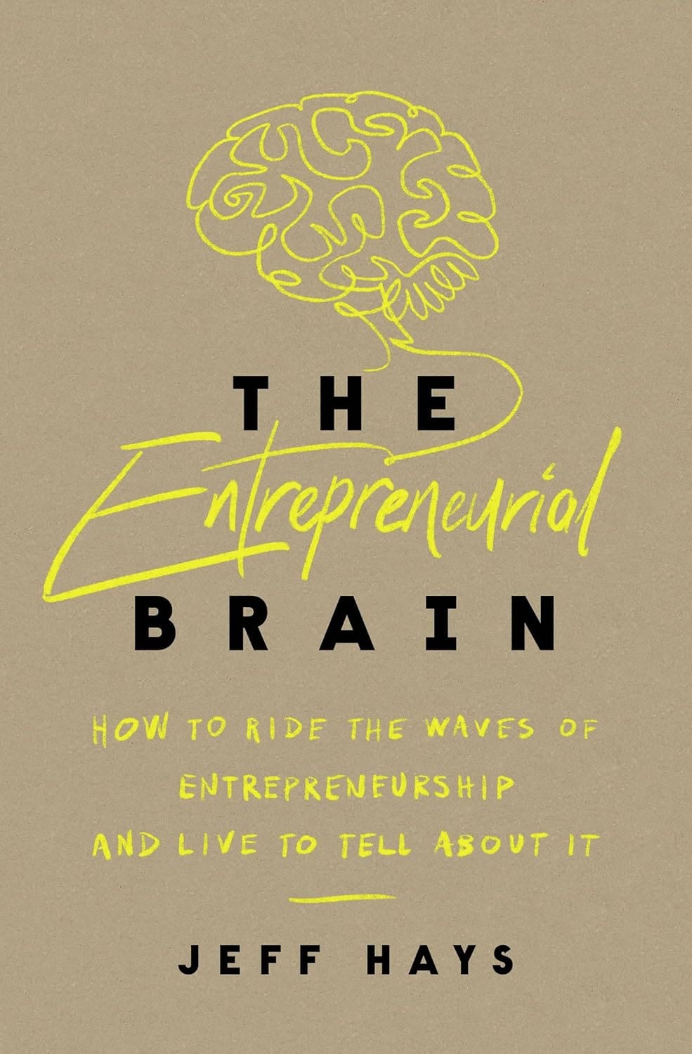 The Brain of an Entrepreneur is Different with guest Jeff Hays